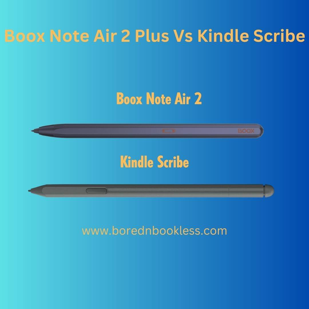 Kindle Scribe Vs Onyx Boox Note Air 2 Plus : The Showdown BorednBookless