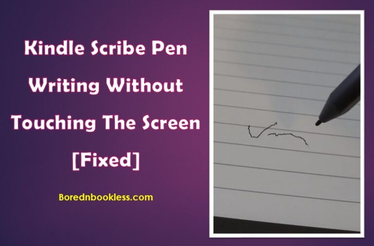 Is Kindle Scribe pen writing without touching screen? [Fixed ...